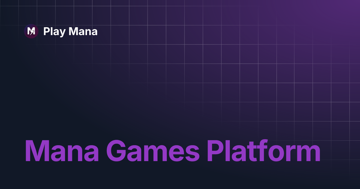 Mana Games Platform | Play Mana