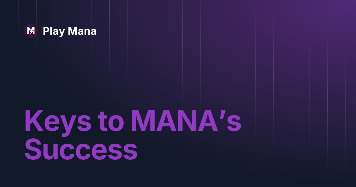 Keys to MANA’s Success | Play Mana